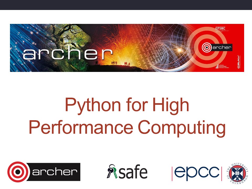 ARCHER Virtual Tutorial:  Python for High Performance Computing
