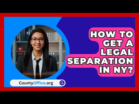 How To Get A Legal Separation In NY? - CountyOffice.org