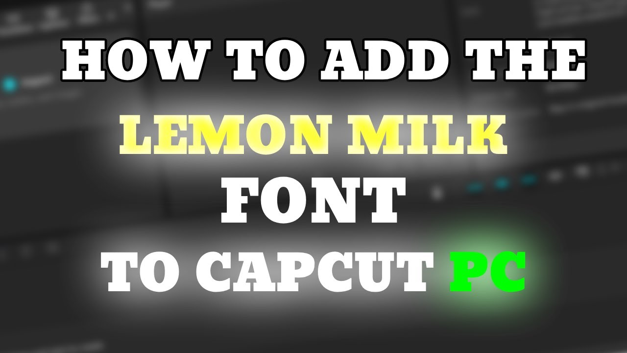 How To Add LEMON MILK Font to Capcut PC!