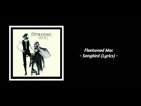 Fleetwood Mac - Songbird (Lyrics)