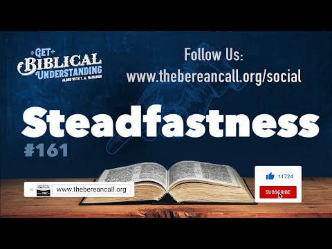 Get Biblical Understanding #161 - Steadfastness