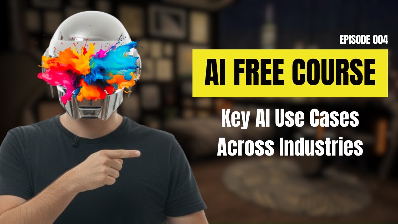 AI Use Cases That May Obliterate Industries | AI Explained for Beginners | Episode 004