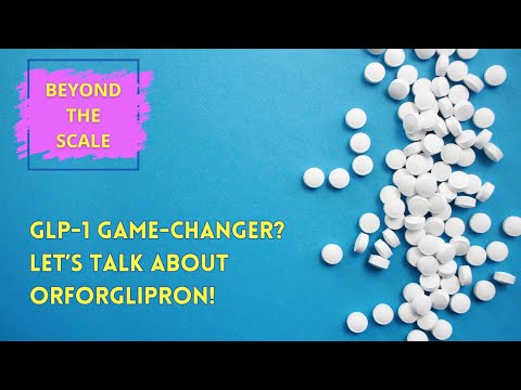 Oral GLP-1 Pill Orforglipron from Eli Lilly | Here’s What You Need to Know