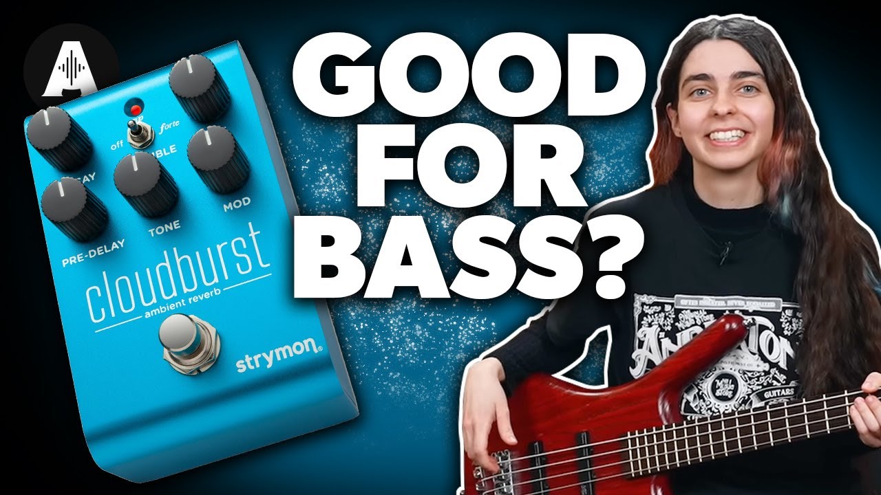 Is the Strymon Cloudburst Good for Bass Guitar?