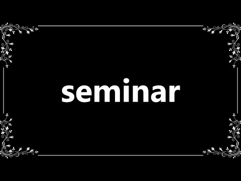 Seminar - Definition and How To Pronounce