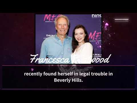 Francesca Eastwood: Clint Eastwood's daughter Francesca Eastwood arrested on felony charges in BHs