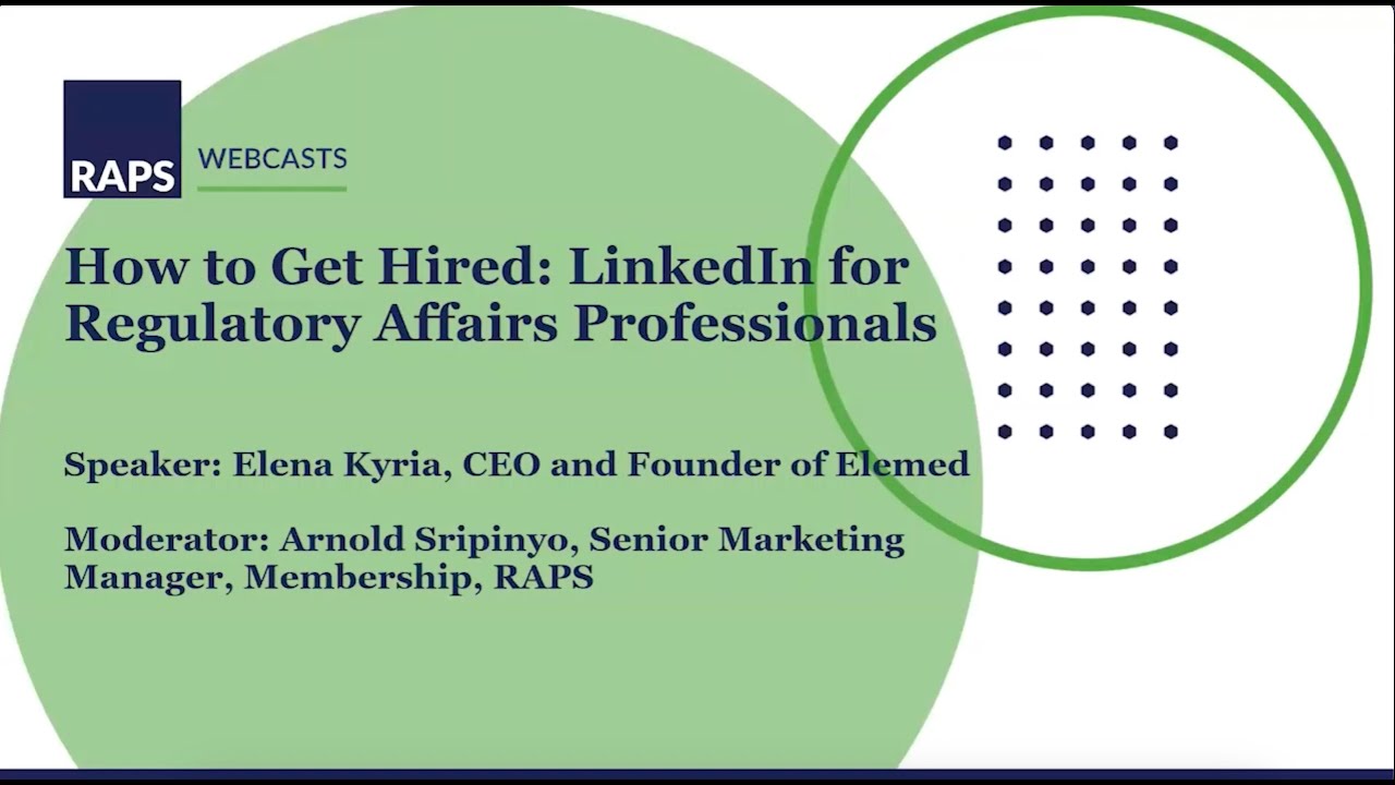 How to Get Hired: LinkedIn for Regulatory Affairs Job Seekers - RAPS Webcast