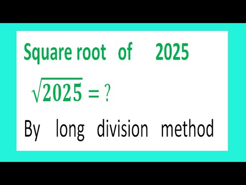 Square root of 2025 β2025= ? By long division method