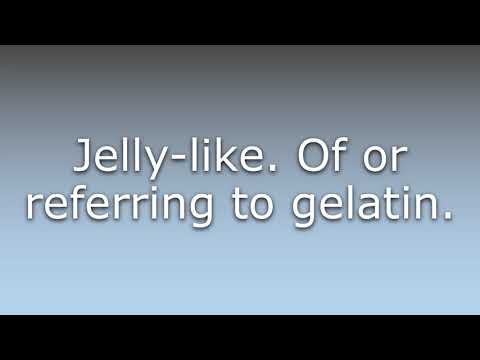 What does Gelatinous mean?