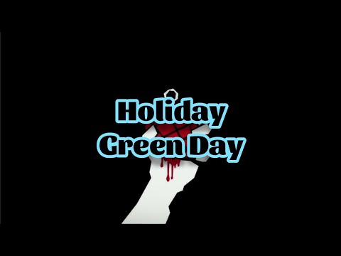Green Day - Holiday (Lyrics)