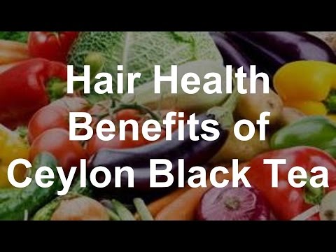 Hair Health Benefits of Ceylon Black Tea