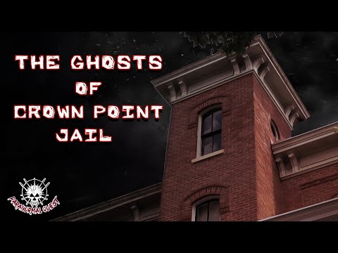 The Ghosts of Crown Point Jail || Paranormal Quest®