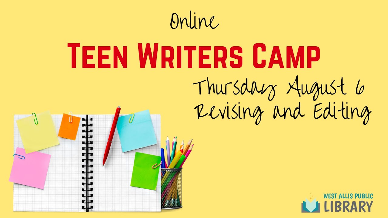 Teen Writers Camp Week 4: Revising and Editing