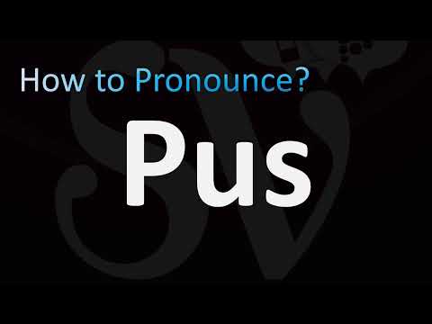 How to Pronounce Pus Correctly