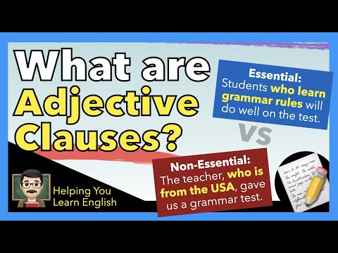Adjective Clauses - Grammar Guide - Essential & Non-Essential Adjective Clauses - Better Writing!