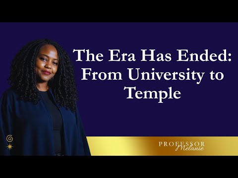 The Era Has Ended: From University to Temple