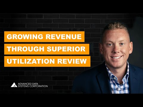 Growing Revenue Through Superior Utilization Review Webinar