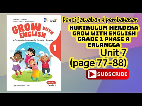 Kunci GROW WITH ENGLISH 1 PHASE A GRADE 1 KURIKULUM MERDEKA ERLANGGA Unit 7 (page 77-88)