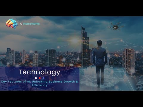 Key Features of AI Unlocking Business Growth & Efficiency