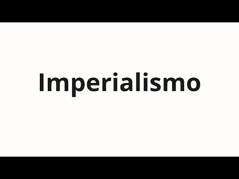How to pronounce Imperialismo