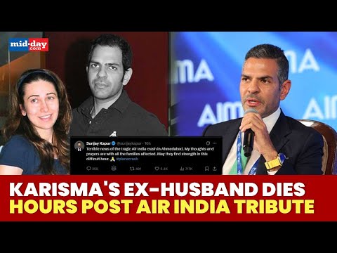Karisma Kapoor’s Ex Husband Sunjay Kapur Dies at 53; Hours After Posting on Ahmedabad Plane Crash