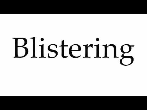 How to Pronounce Blistering