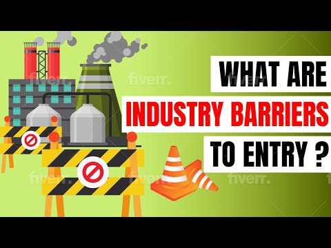 What are Industry Barriers to Entry?