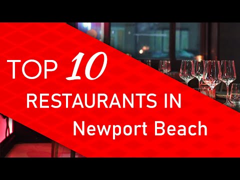 Top 10 best Restaurants in Newport Beach, California