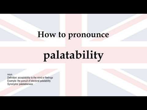 How to pronounce 'palatability' + meaning
