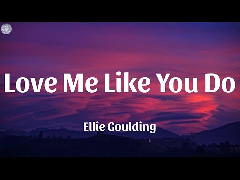 Ellie Goulding - Love Me Like You Do (Lyrics) | Playlist | Sia - Troye Sivan