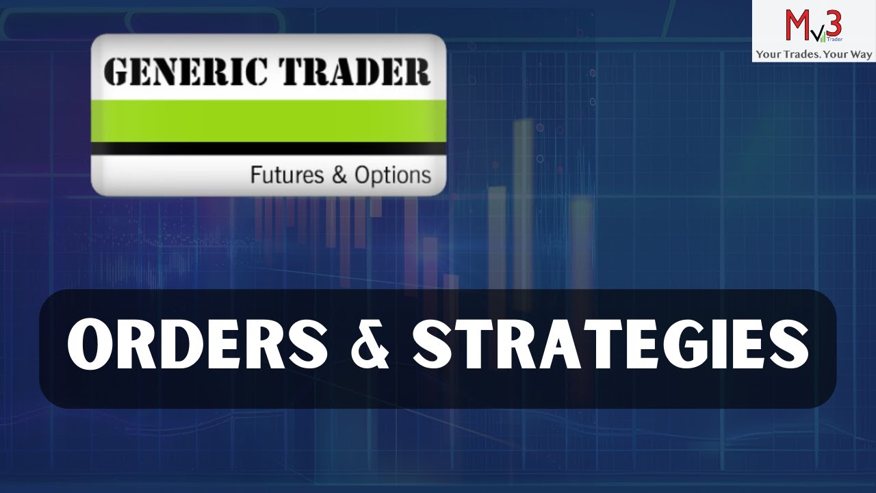 Generic Trader:  Strategies and Order Entry Complete Guide