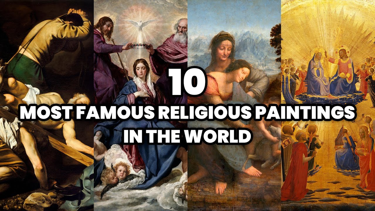 The 10 Most Famous Religious Paintings in the World | Most Famous Sacred Artworks
