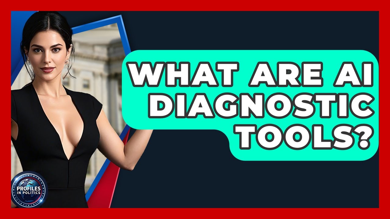 What Are AI Diagnostic Tools? - Profiles in Politics