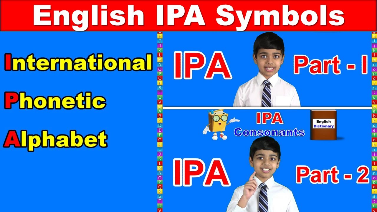 International Phonetic Alphabet | IPA | English Pronunciation Symbols | Vowels and Consonants