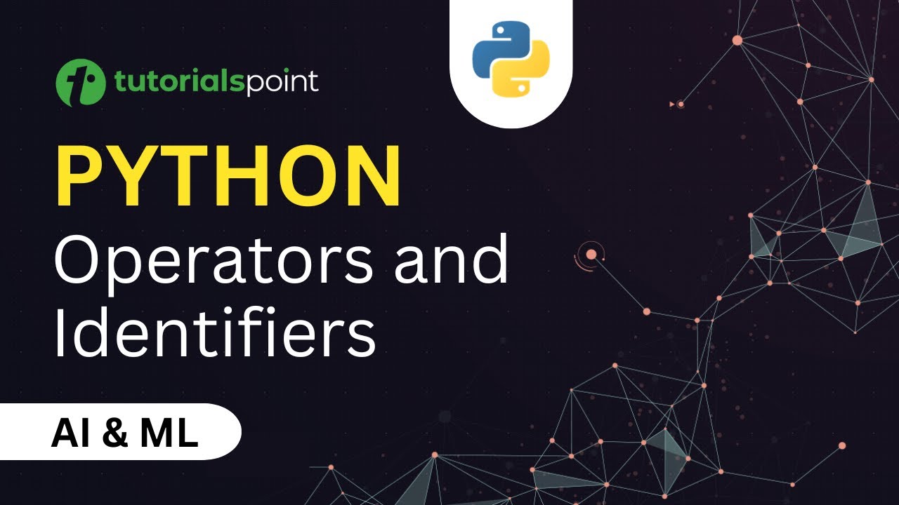 Operators in Python | Python Identifiers | AI & Machine Learning | Tutorialspoint