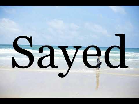 How To Pronounce Sayed🌈🌈🌈🌈🌈🌈Pronunciation Of Sayed