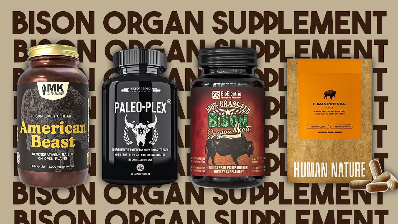Top 4 BISON Organ Supplements [Freeze-Dried, Pasture-Raised]
