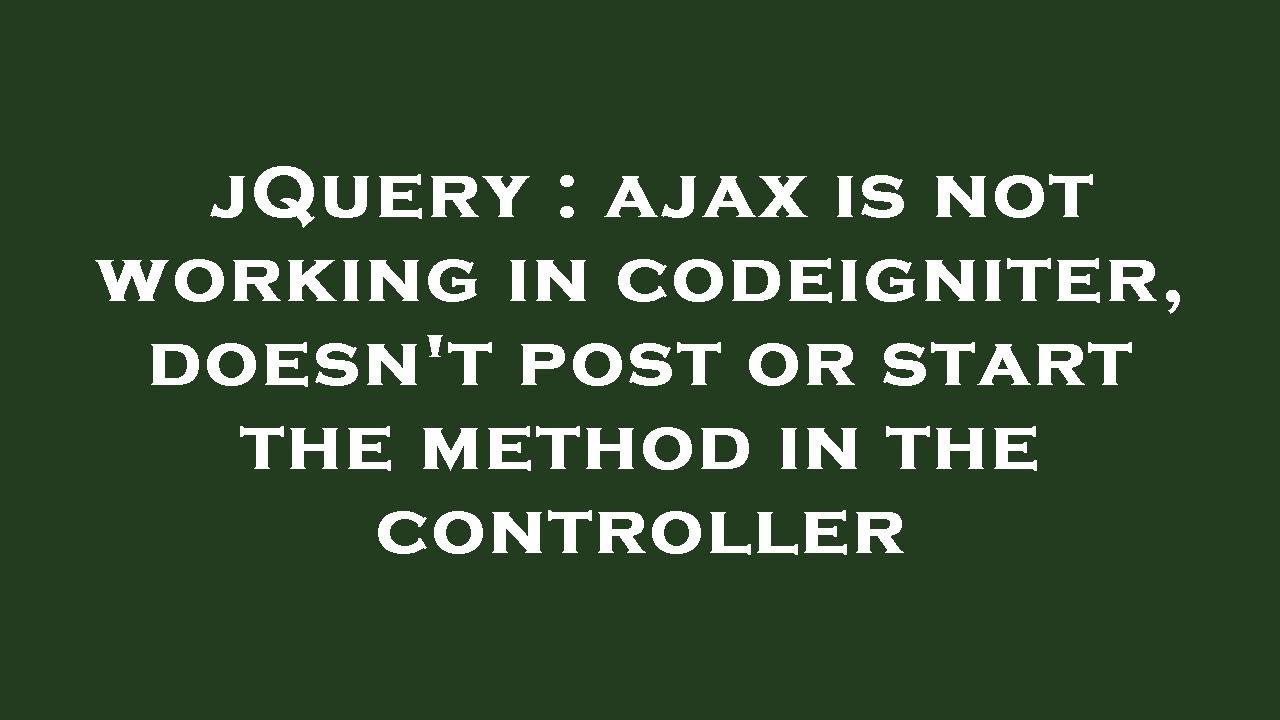 jQuery : ajax is not working in codeigniter, doesn't post or start the method in the controller