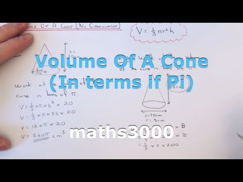 Working Out The Volume Of A Cone Without A Calculator Giving The Answer In Terms Of Pi.