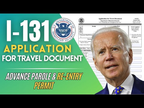 Form I-131 Application for Travel Document | Advance Parole, Processing Time & Re-Entry Permit In US