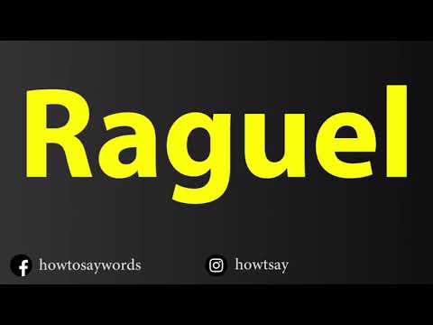 How To Pronounce Raguel