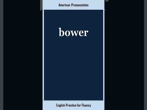 bower, How to Say or Pronounce BOWER in American, British English, Pronunciation