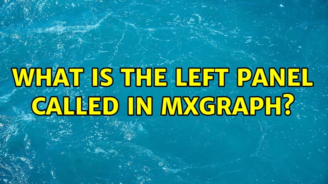 What is the left panel called in mxGraph?