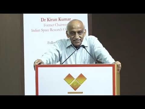 India’s Space Programme : Achievements and Prospects by Dr Kiran Kumar Former Chairman, ISRO