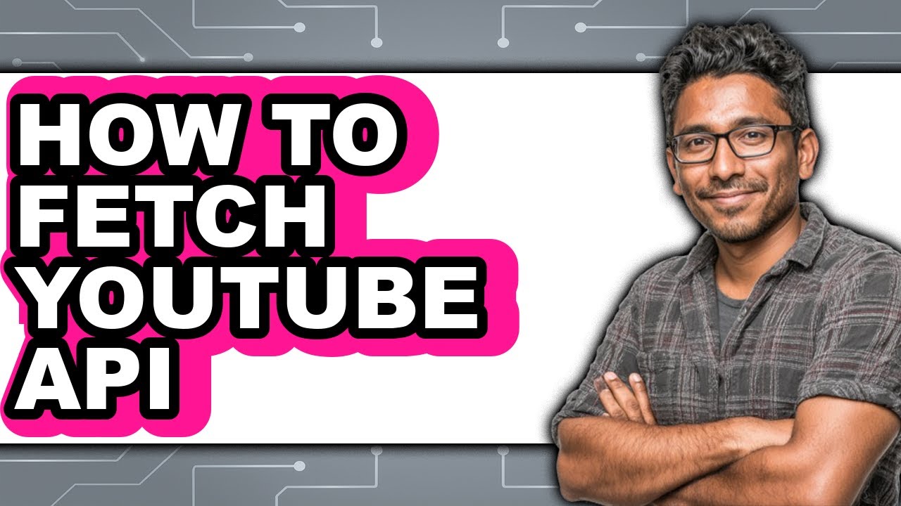 How to Fetch Youtube Api (easy Method)
