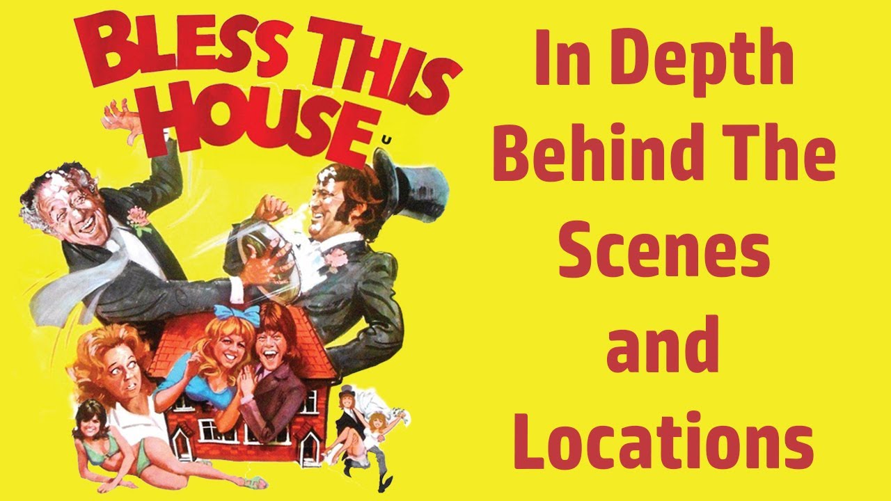 Bless This House (1972) In Depth Behind The Scenes & Locations