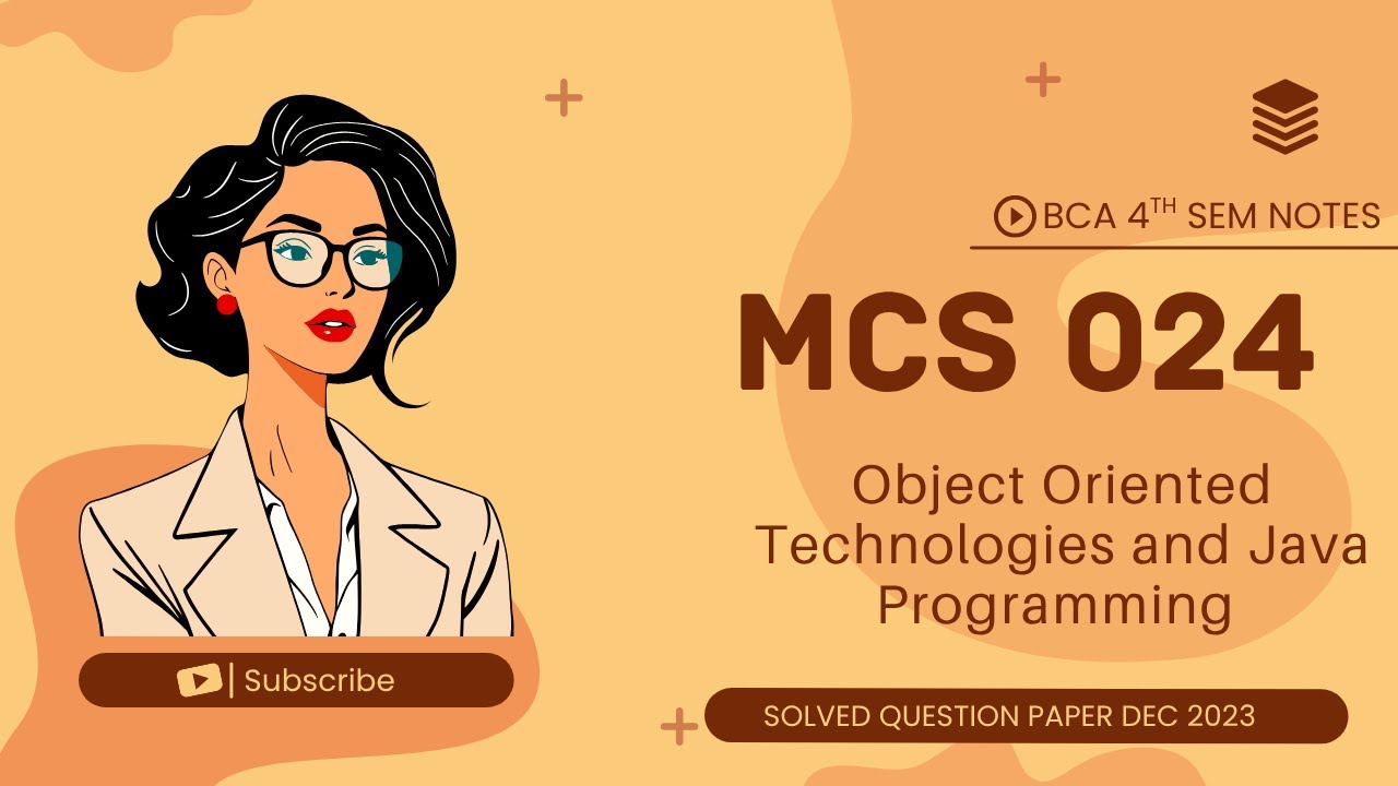 IGNOU | MCS-024 Notes | Object Oriented Technologies & Java Programming | Dec 2023 Paper Solution
