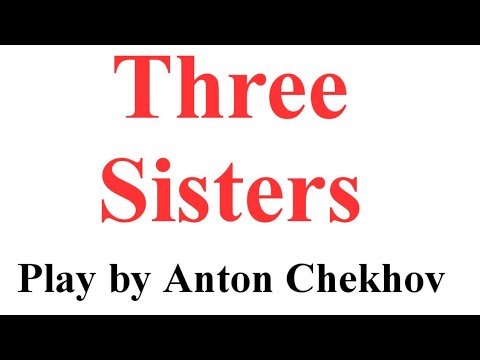 Three Sisters || Play by Anton Chekhov || Brief Summary