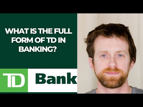 What is the full form of TD in banking?