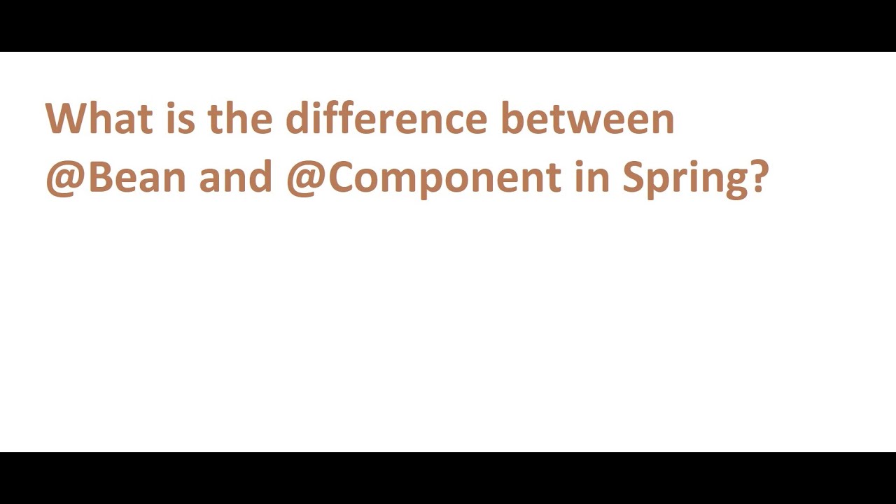Detailed explanation about @Bean and @Component annotations